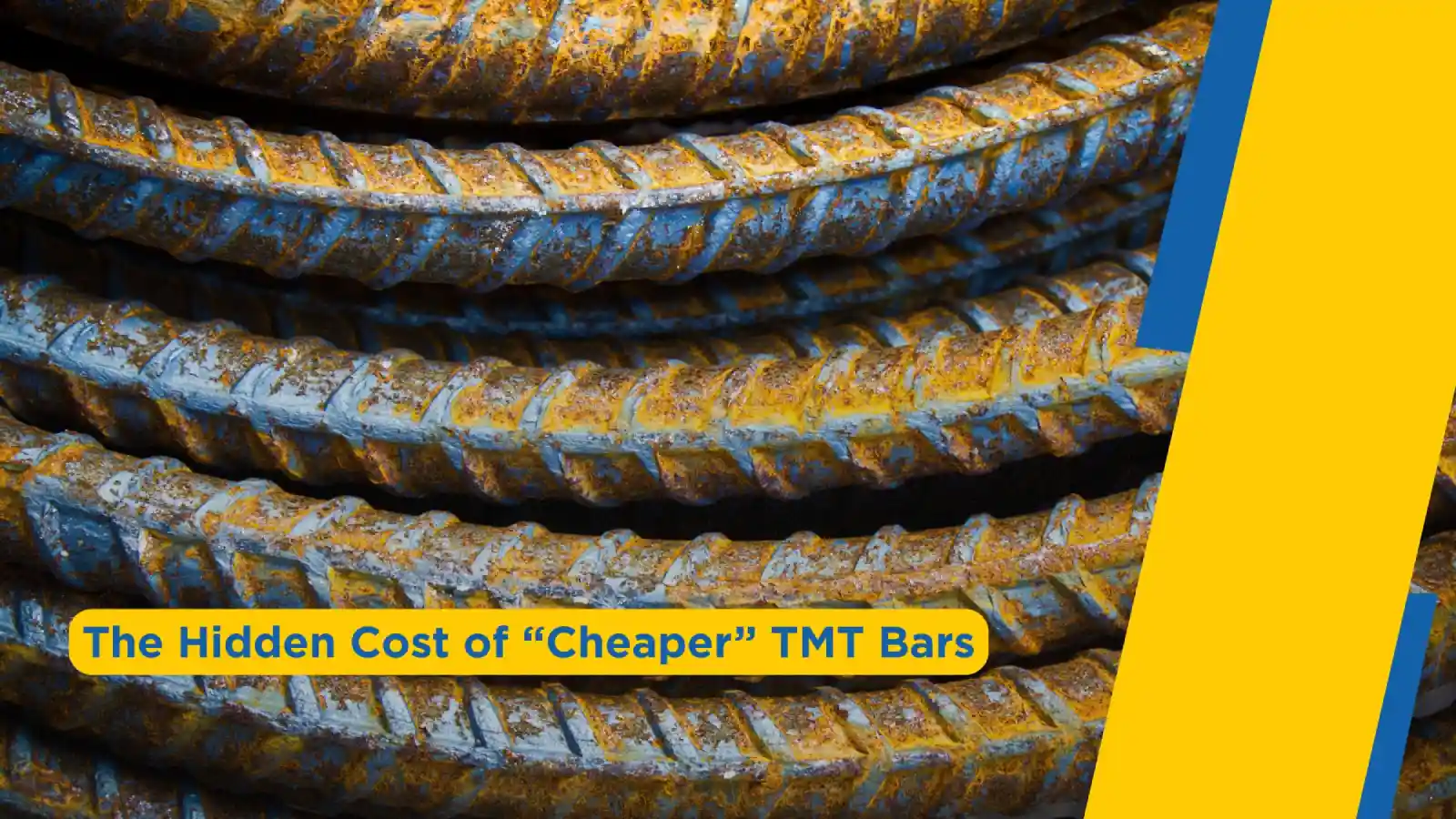 The Hidden Cost of “Cheaper” TMT Bars